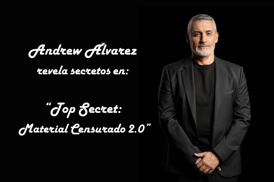Andrew Álvarez revela secretos en “Top Secret Material Censurado 2.0 ...